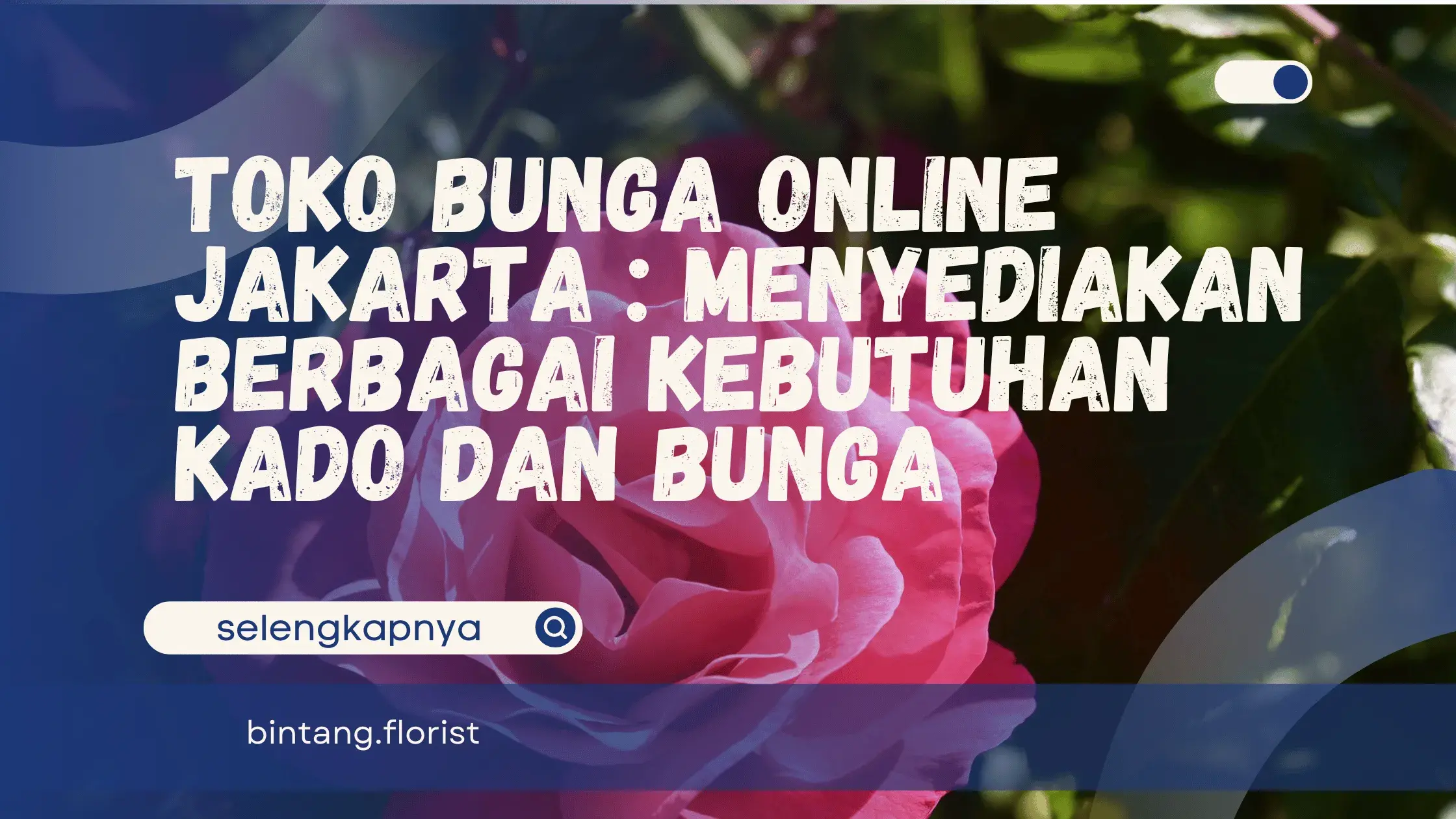 Toko Bunga Online Jakarta : Tersedia Kebutuhan Kado Dan Bunga